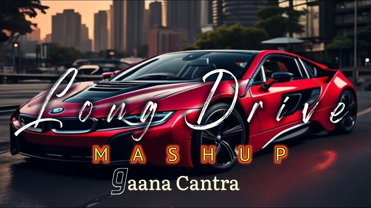 Long Drive 2।Long Drive Mashup। Road Trip mashup। Non stop Juke Box ...