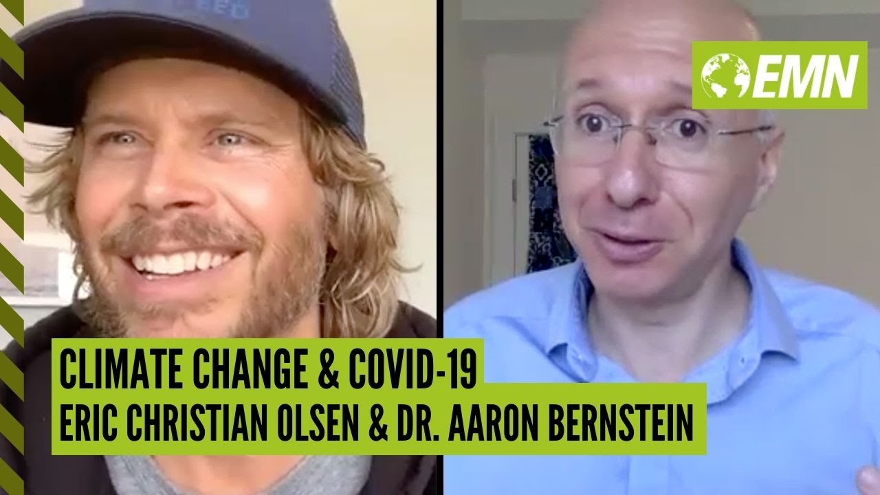 Climate Change and COVID-19: Eric Christian Olsen & Dr. Aaron Bernstein ...