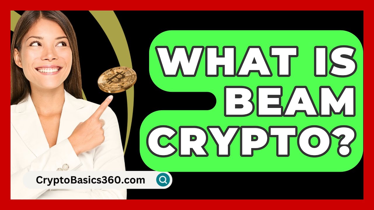 What Is Beam Crypto? - CryptoBasics360.com - YouTube