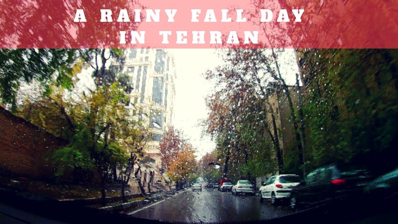 A Rainy Fall Day In Tehran - Exclusive 2018 - رانندگی در یک روز بارانی ...