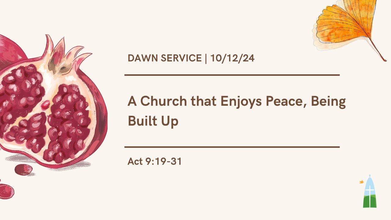 10.12.2024 - Dawn Service - A Church That Enjoys Peace, Being Built Up ...