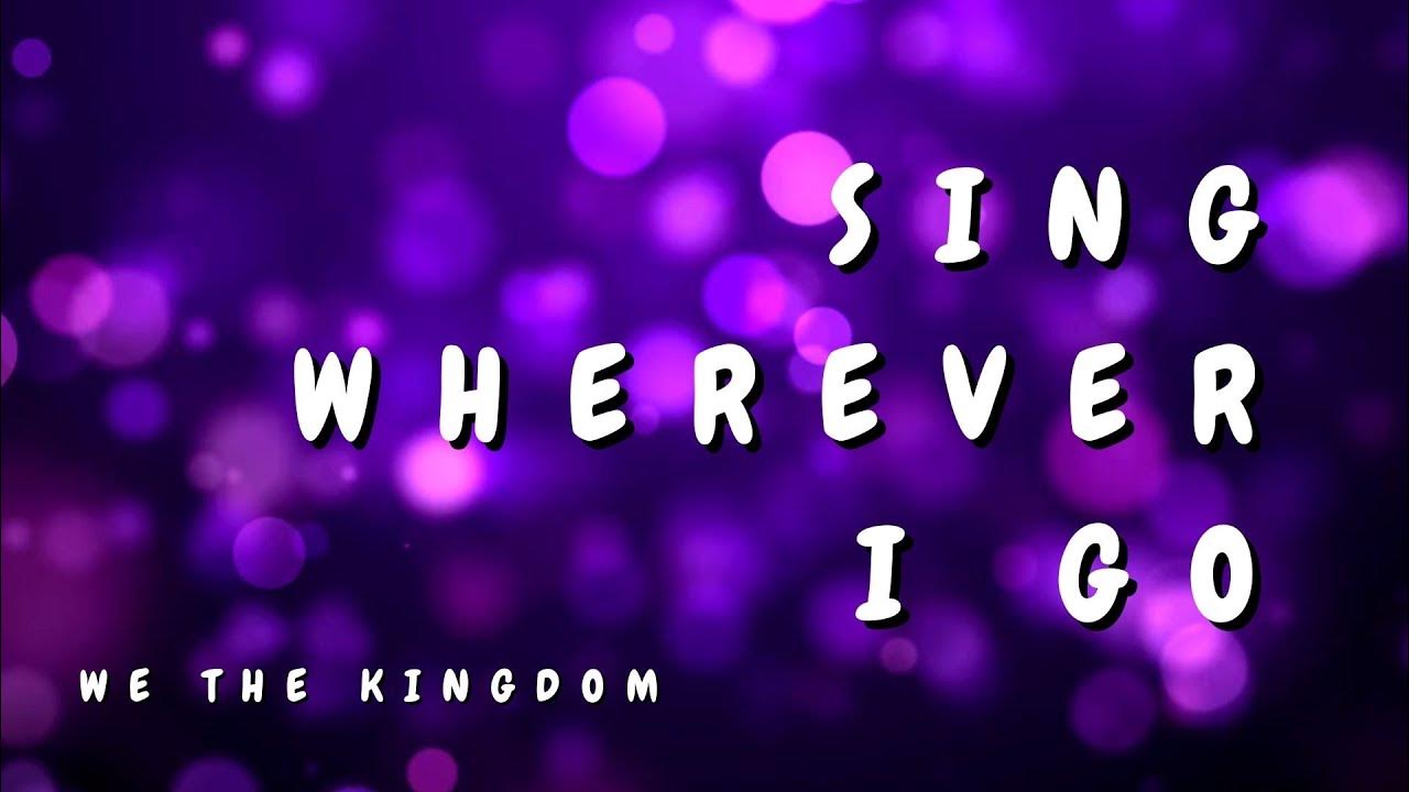Sing Wherever I Go Lyric Video - YouTube