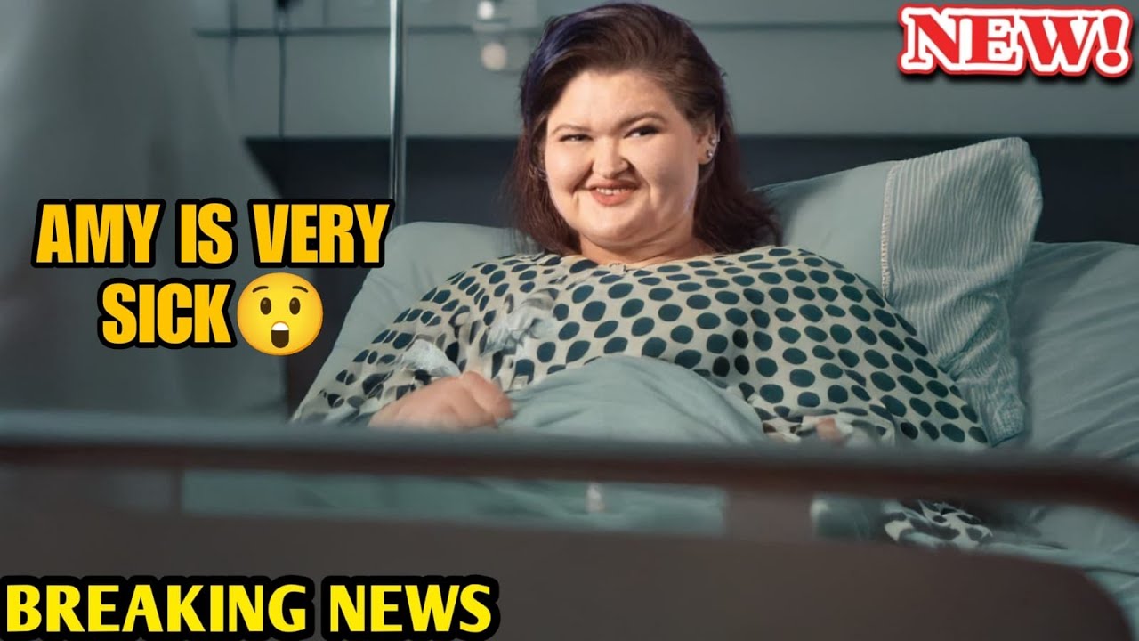Today's NEWS 😥! 1000 Lb Sisters Star Amy is very sick | Amy Slaton ...