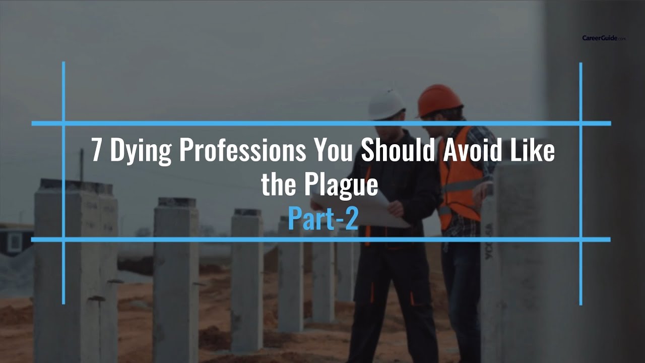 7 Dying Professions You Should Avoid Like the Plague Part 2 | Career ...