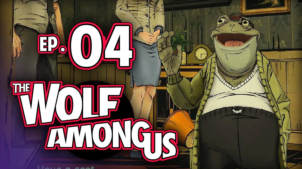 The Wolf Among Us Let's Play w/ TheKingNappy + Friends! - Ep 4 "TOAD ...