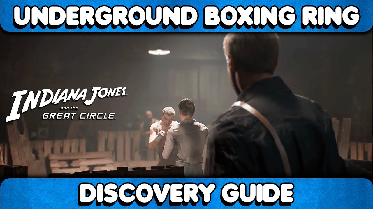 Indiana Jones and the Great Circle - Underground Boxing Ring Guide (All ...