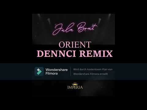 Jala Brat - Orient (DennciRemix) (2022)