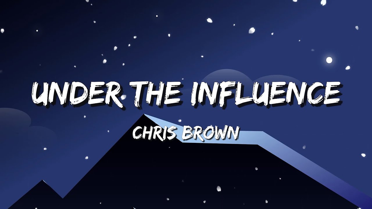 Chris Brown - Under The Influence Lyrics | H.E.R , Meghan Trainor Lyric ...