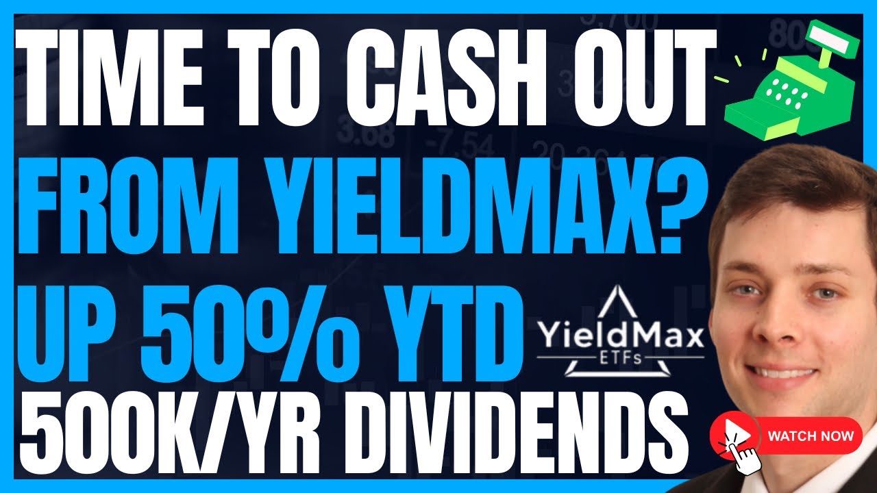 Time To Take Profits In Yieldmax Up 50% For The Year? | High Yield ...