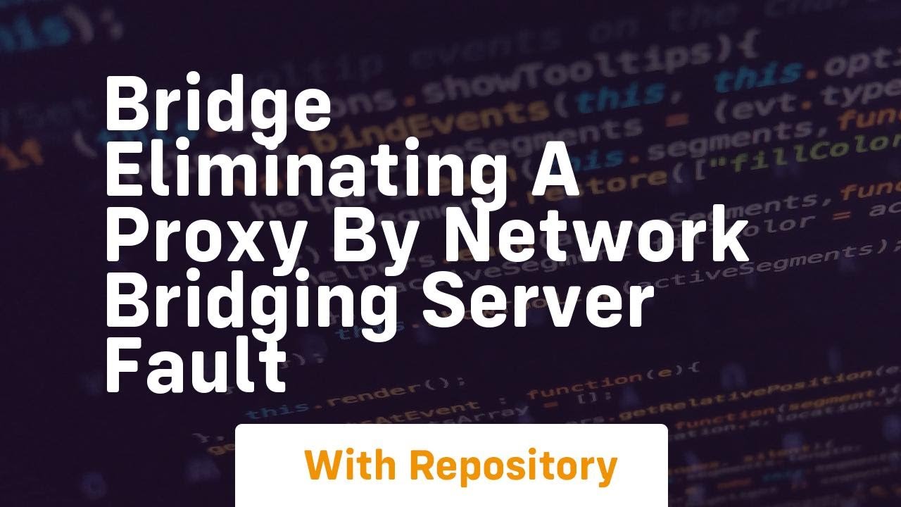 bridge Eliminating a Proxy by network bridging Server Fault - YouTube
