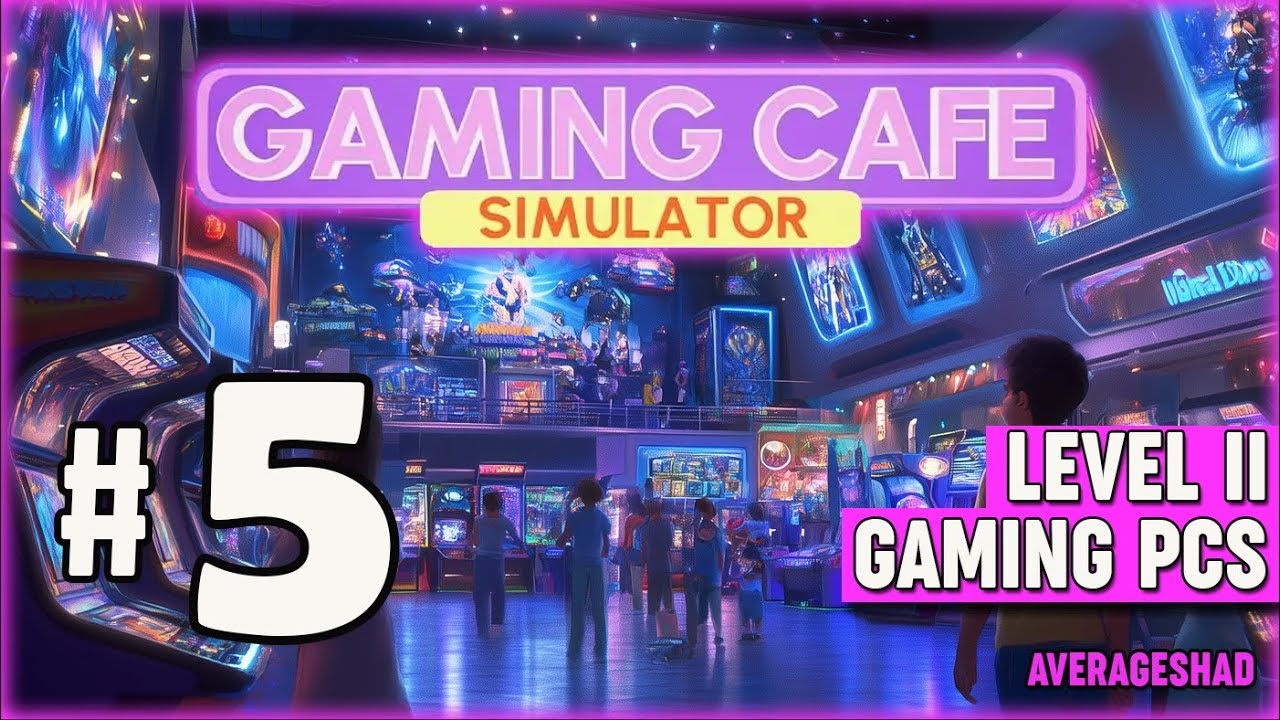 Level II Gaming PCs | Gaming Cafe Simulator | Lets Play | Episode 05 ...