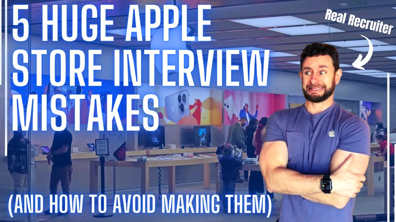 Don’t Make These Mistakes in Your Apple Store Interview! - YouTube