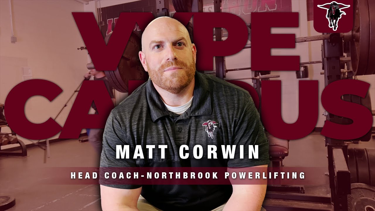 VYPE Coaches Corner: Matt Corwin Head Coach Northbrook Powerlifting ...