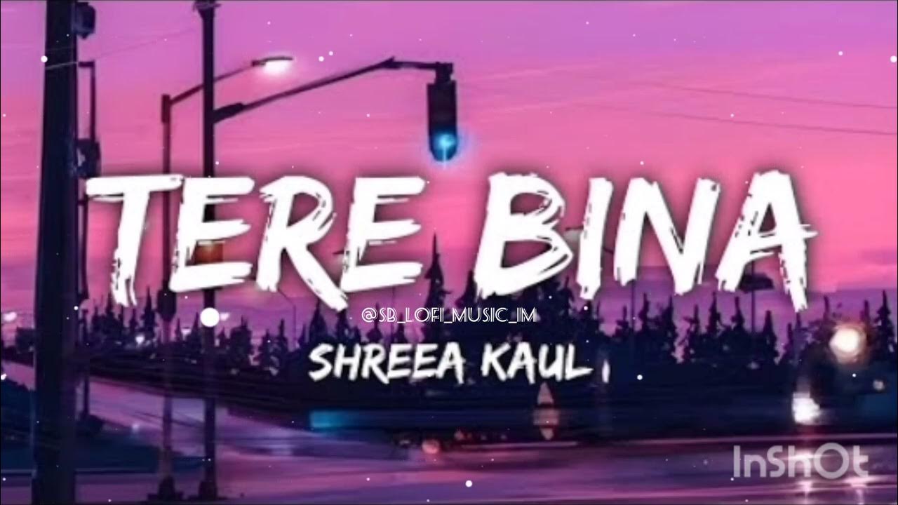 Tere Bina {Slowed+Reverb} ||Arijit Singh || Tere Bina Lofi Song - YouTube