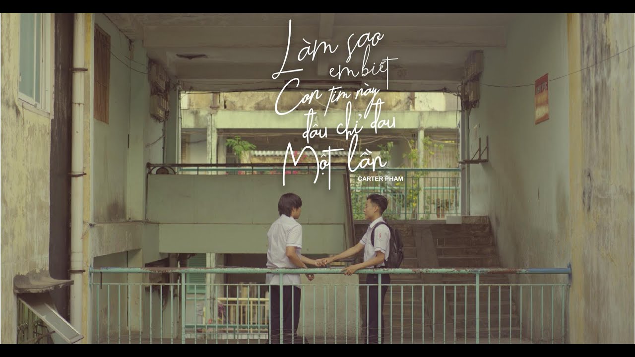 làm sao em biết con tim này đâu chỉ đau một lần - Carter Pham (Official ...