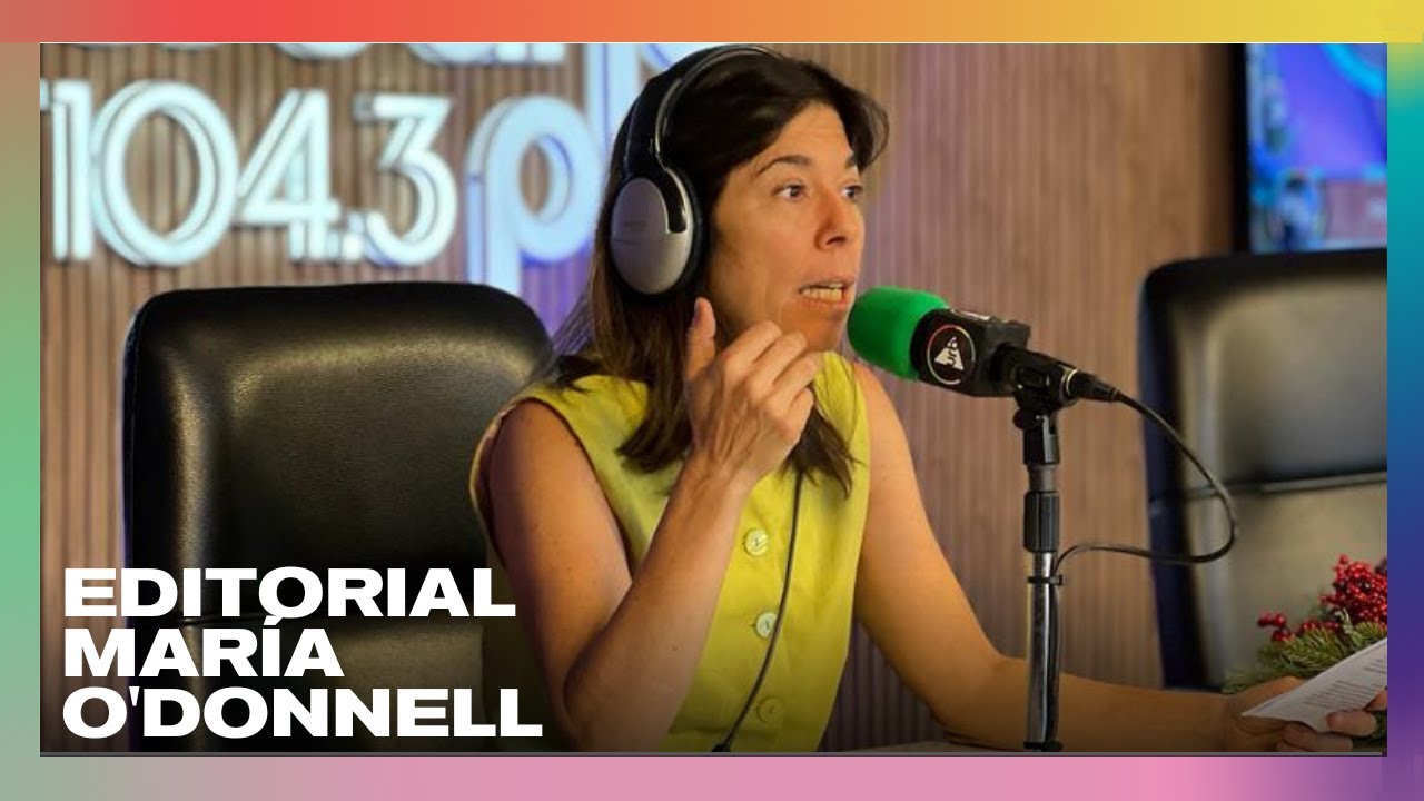 Editorial de María O'Donnell en #DeAcáEnMás | Viernes 16 de diciembre ...