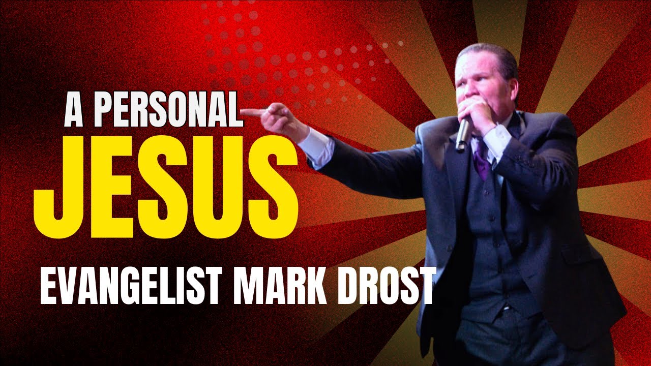 A Personal Jesus | Evangelist Mark Drost - YouTube
