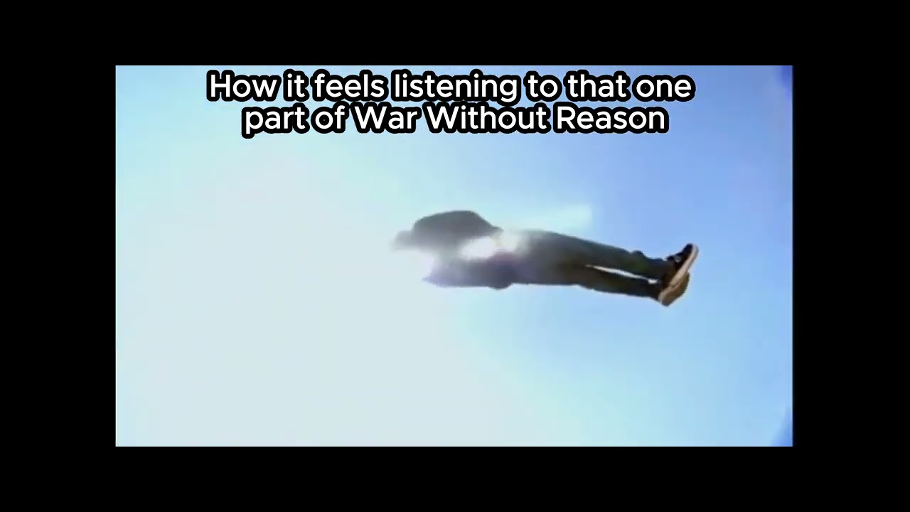How It Feels Listening To That One Part In War Without Reason - YouTube