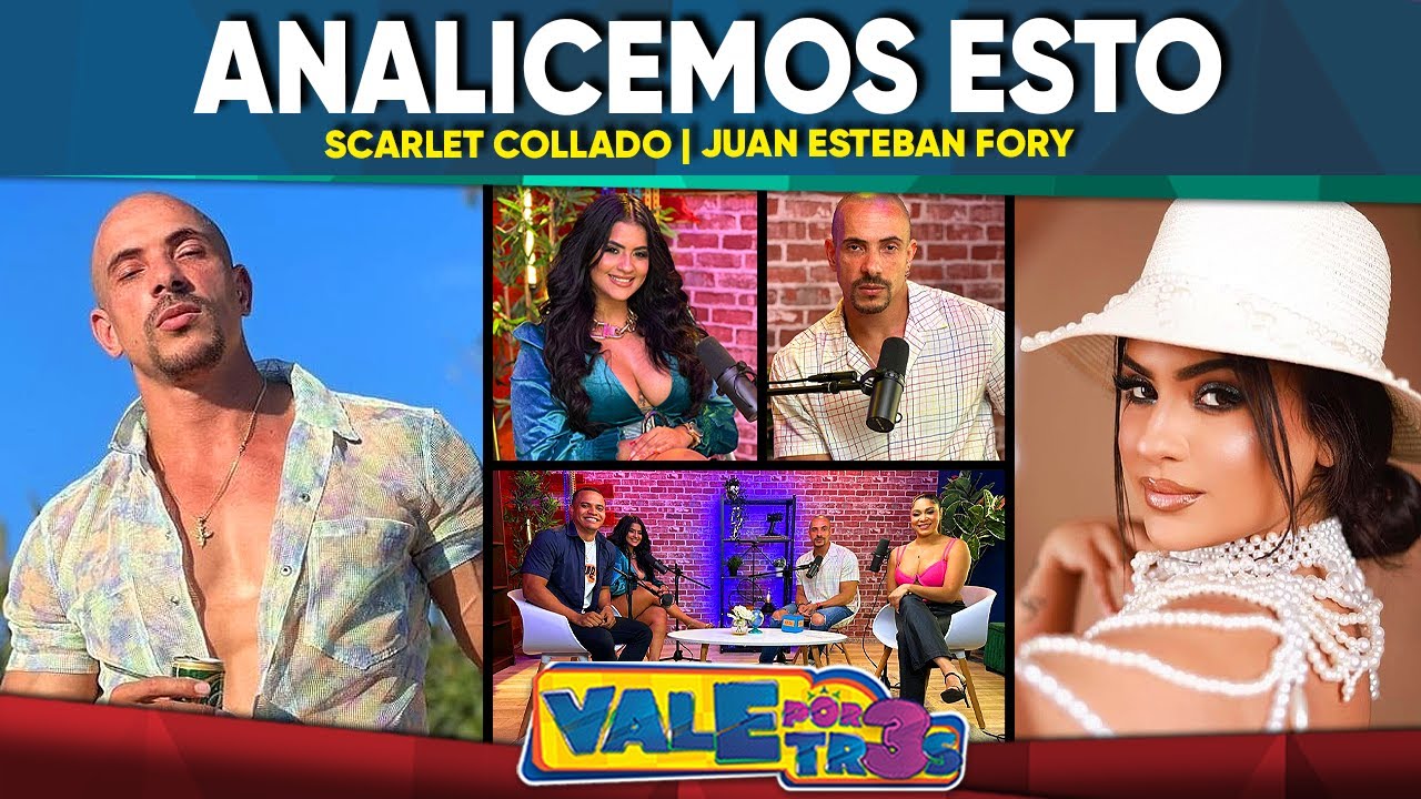 "Analicemos esto" con Scarlet Collado y Juan Esteban Fory | VALE POR ...