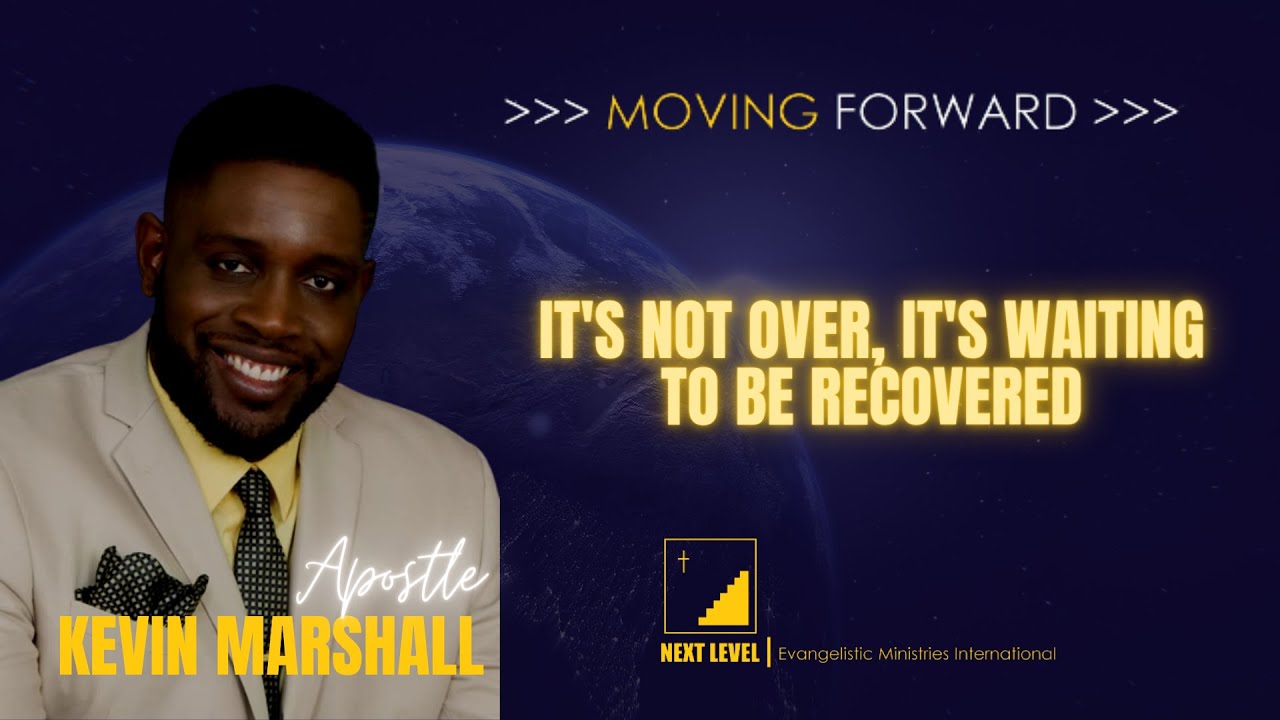 Prophet Kevin Marshall - It's Not Over, It's Waiting To Be Recovered ...