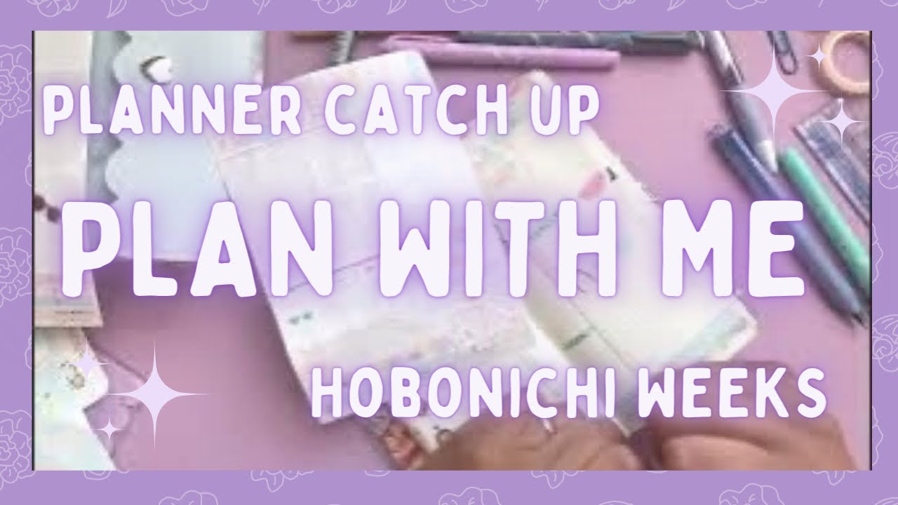 PLANNER CATCH UP | PLANNER CHAT HOBONICHI WEEKS | plan with me | Week ...