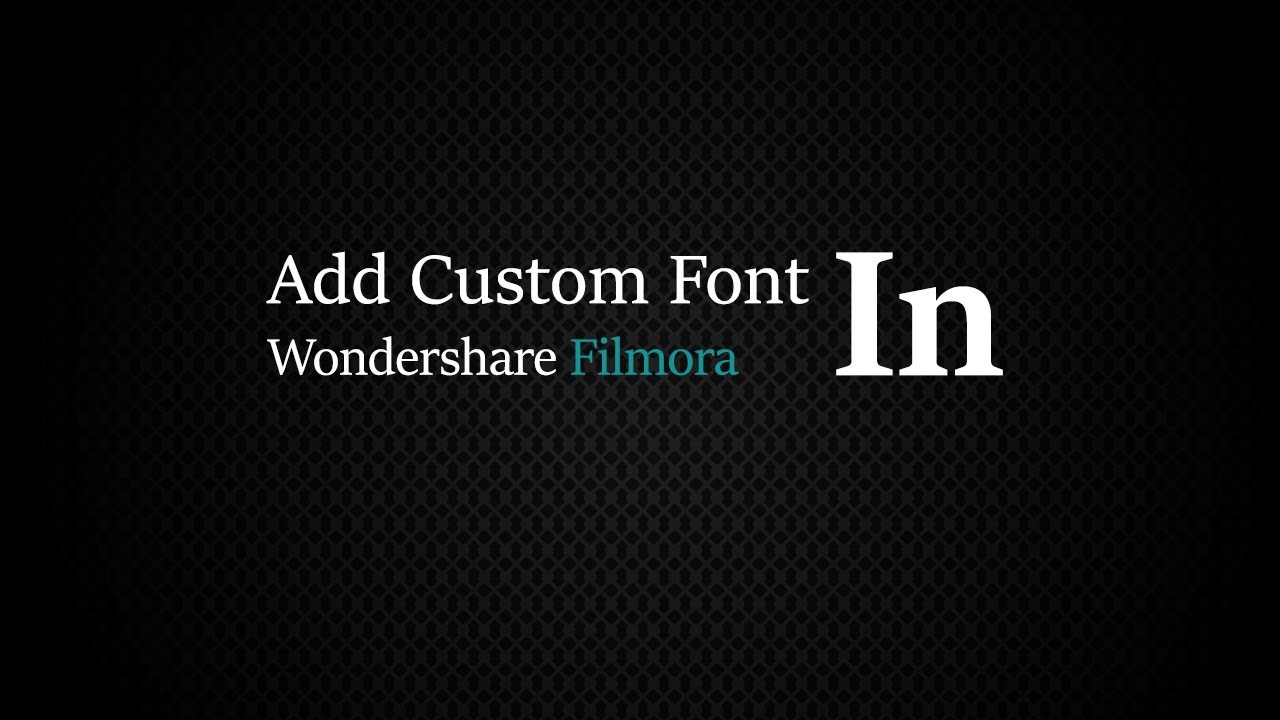 How To Add Custom Fonts In Filmora [Wondershare]. - YouTube