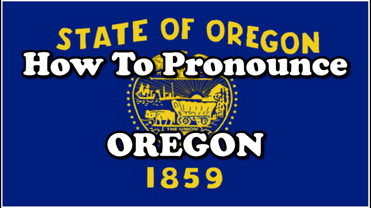 How To Pronounce: Oregon (States of America) - YouTube