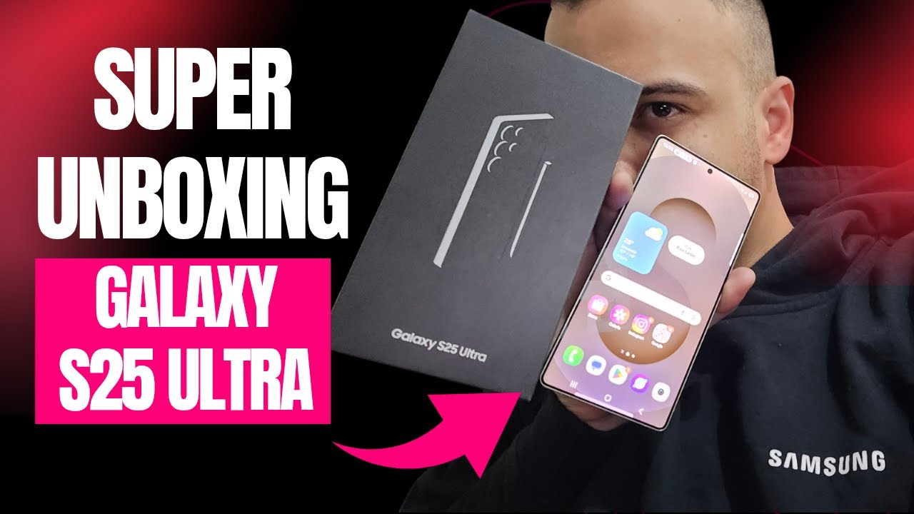 SUPER UNBOXING E HANDS ON - SAMSUNG GALAXY S25 ULTRA - YouTube