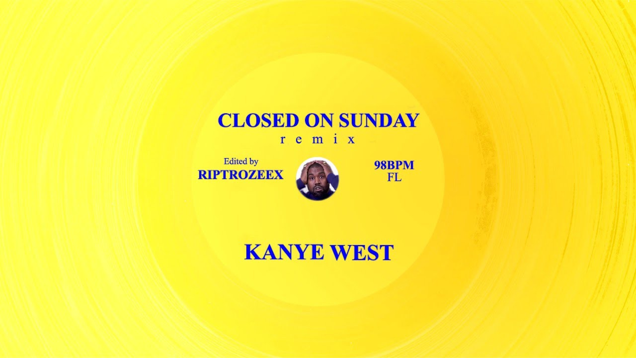 Kanye West - Closed On Sunday (Remix by RIPTROZEEX) - YouTube
