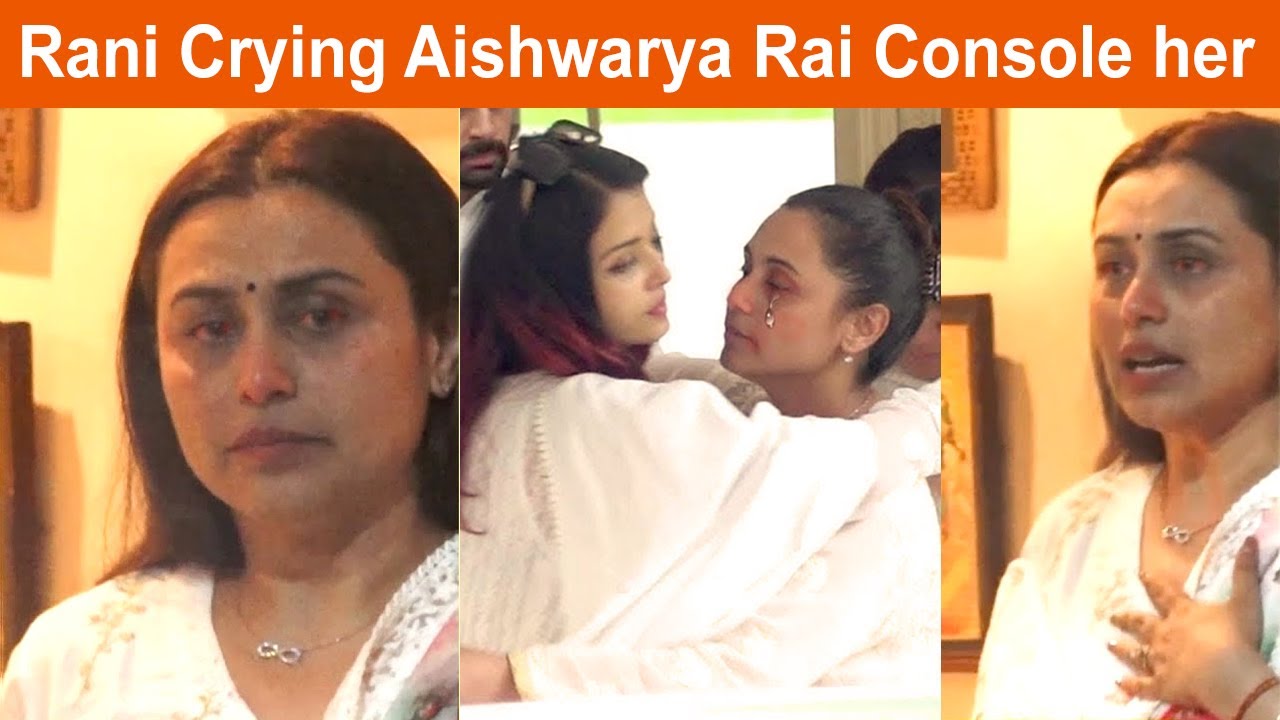 Rani Mukherjee Crying Aishwarya Rai Console her after Rani's Mother in ...