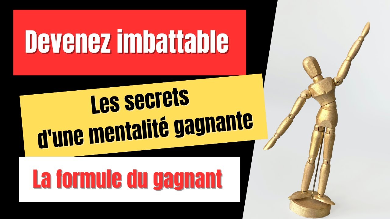 DEVENEZ IMBATTABLE - LES SECRETS D'UNE MENTALITE GAGNANTE - YouTube