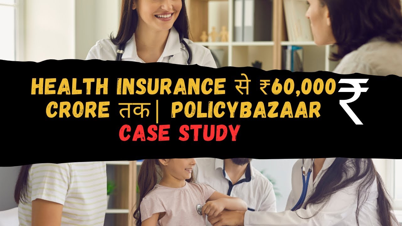 PolicyBazaar: कैसे बना India का No.1 Insurance Platform | Full Business Case Study - YouTube