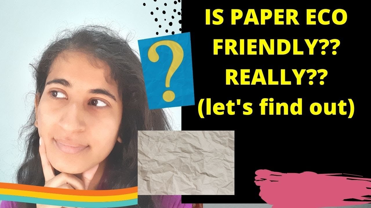 IS PAPER ECO FRIENDLY REALLY lets Find Out YouTube is-paper-eco-friendly-really-lets-find-out-youtube