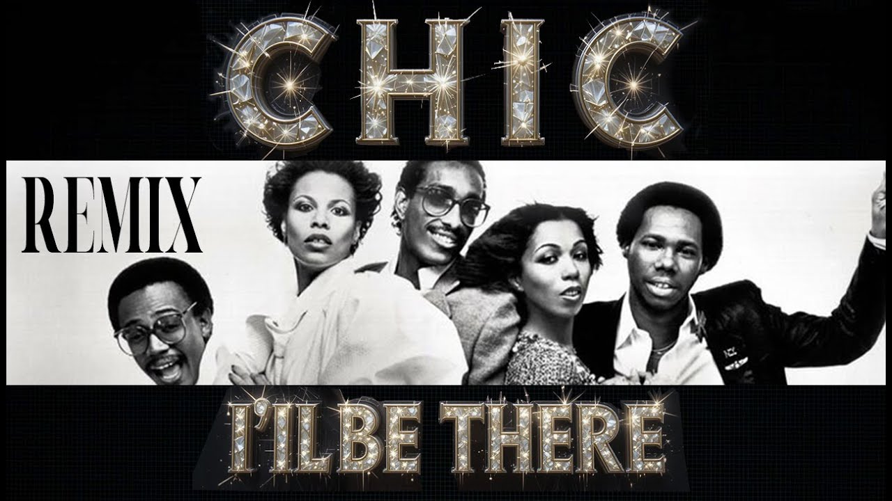 CHIC feat. Nile Rodgers - I'll Be There (REMIX by Felix) - YouTube