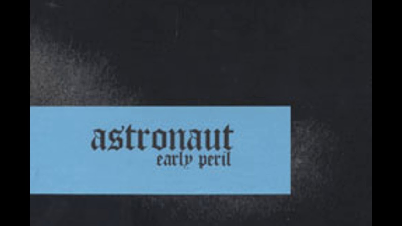 Astronaut - Early Peril (Full Album) - YouTube