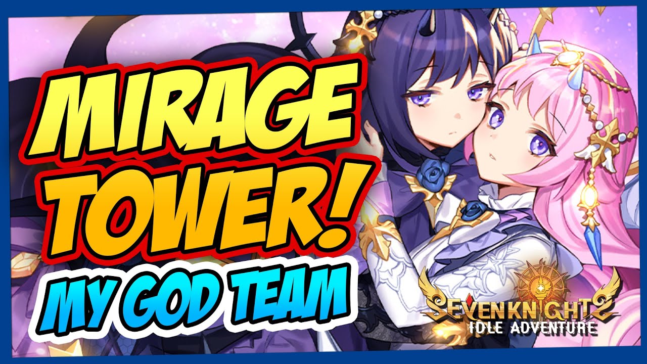 MY OWN MIRAGE TOWER GOD TEAM! 🔥 The BEST Hero Comp to DOMINATE (Seven ...