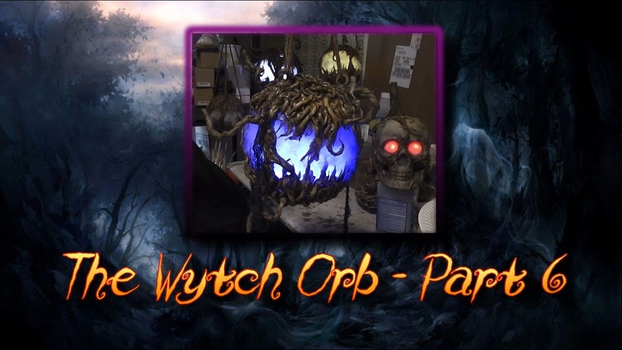 The Wytchwood Series: The Wytch Orb - Part 6 - Detailing and Bursting ...