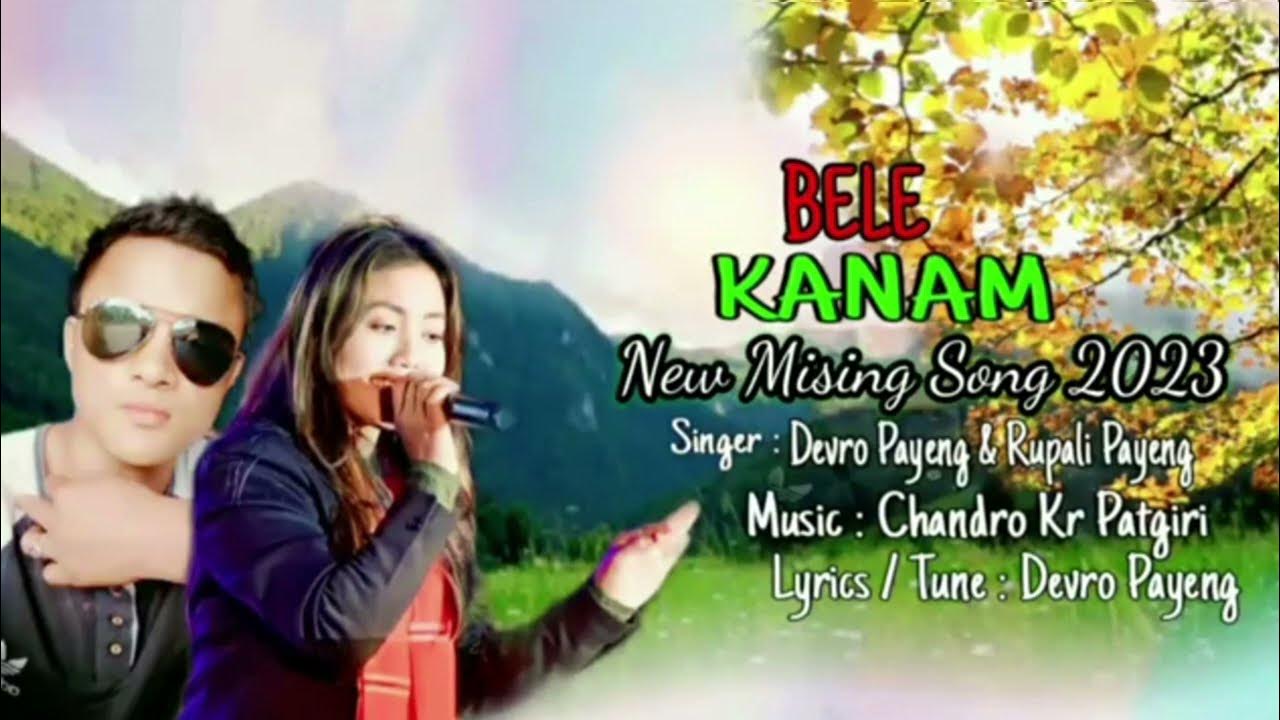 BELE KANAM#New Mising Song#Singer.Devro Payeng & Rupali Payeng#2023 - YouTube