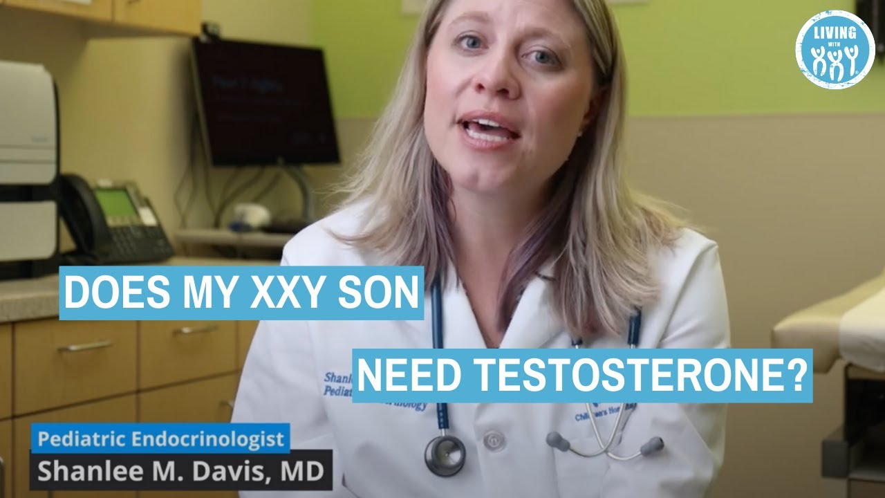 How Do I Know If My XXY Son Needs Testosterone - YouTube