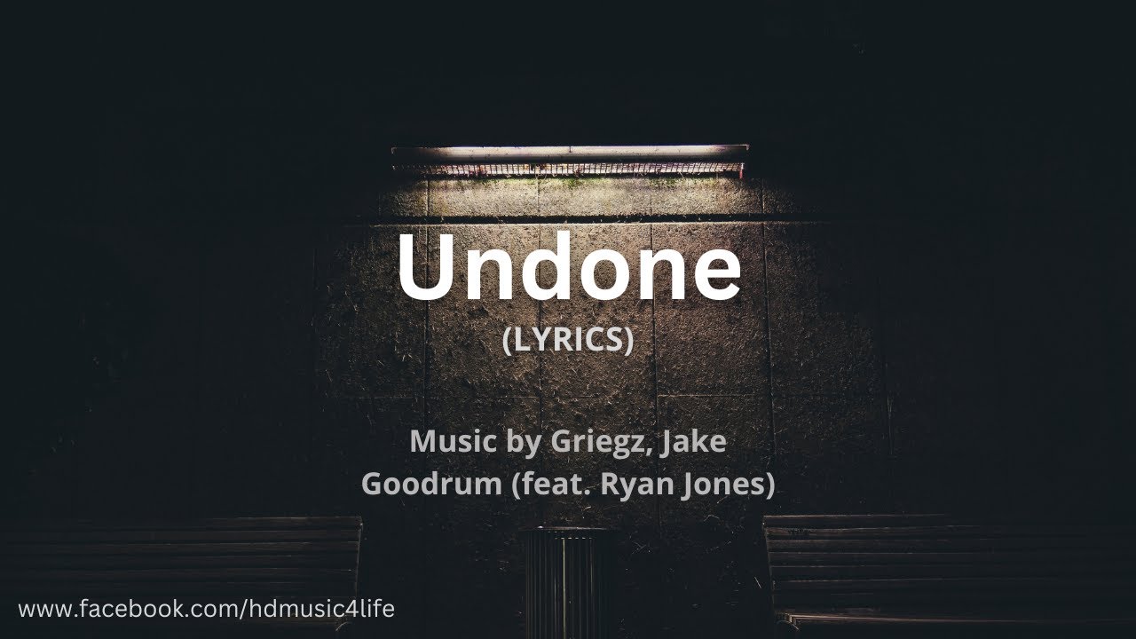 Undone (Lyrics) | By Griegz, Jake Goodrum (feat. Ryan Jones ...