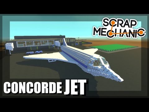 CONCORDE JET - Scrap Mechanic Suggested Creations! - Episode 42 - YouTube