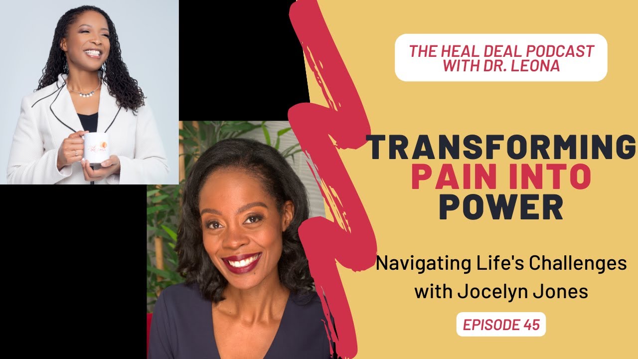 Transforming Pain into Power: Navigating Life's Challenges with Jocelyn ...