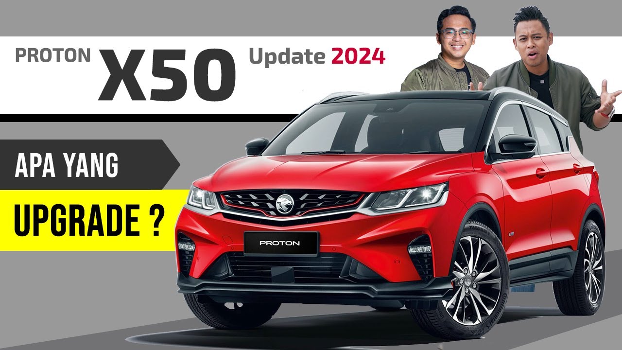 Proton X50 (2024): Diskaun RM7,000 dan 5 Benda yang Upgrade! - YouTube