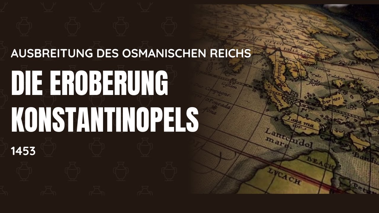Die Eroberung Konstantinopels 1453 - YouTube