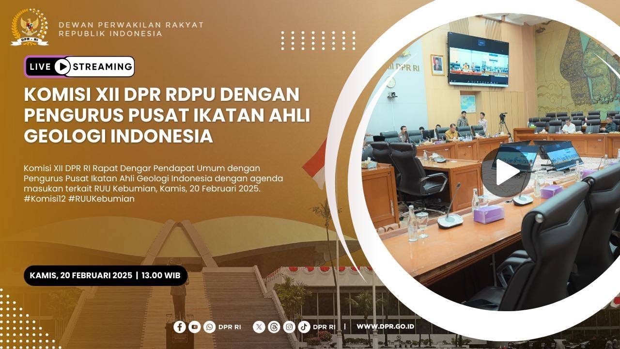 KOMISI XII DPR RI RDPU DENGAN PENGURUS PUSAT IKATAN AHLI GEOLOGI ...