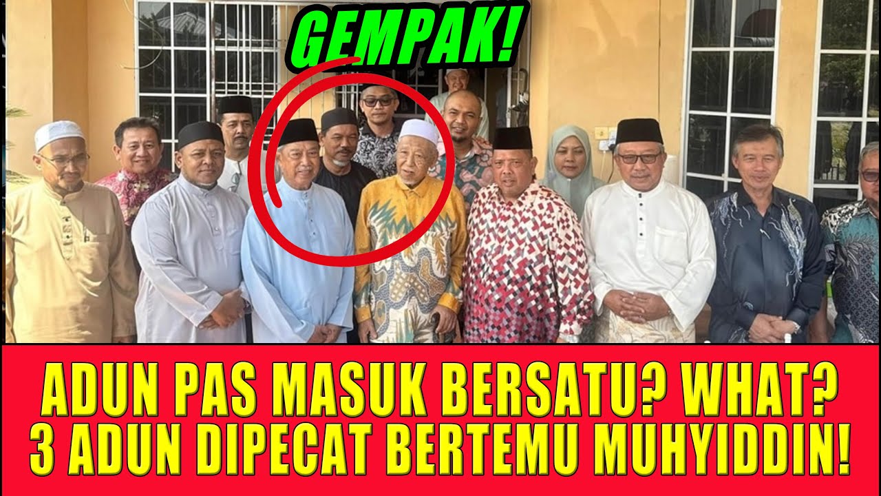 ADUN PAS MASUK BERSATU? WHAT? 3 ADUN DIPECAT BERTEMU MUHYIDDIN! - YouTube