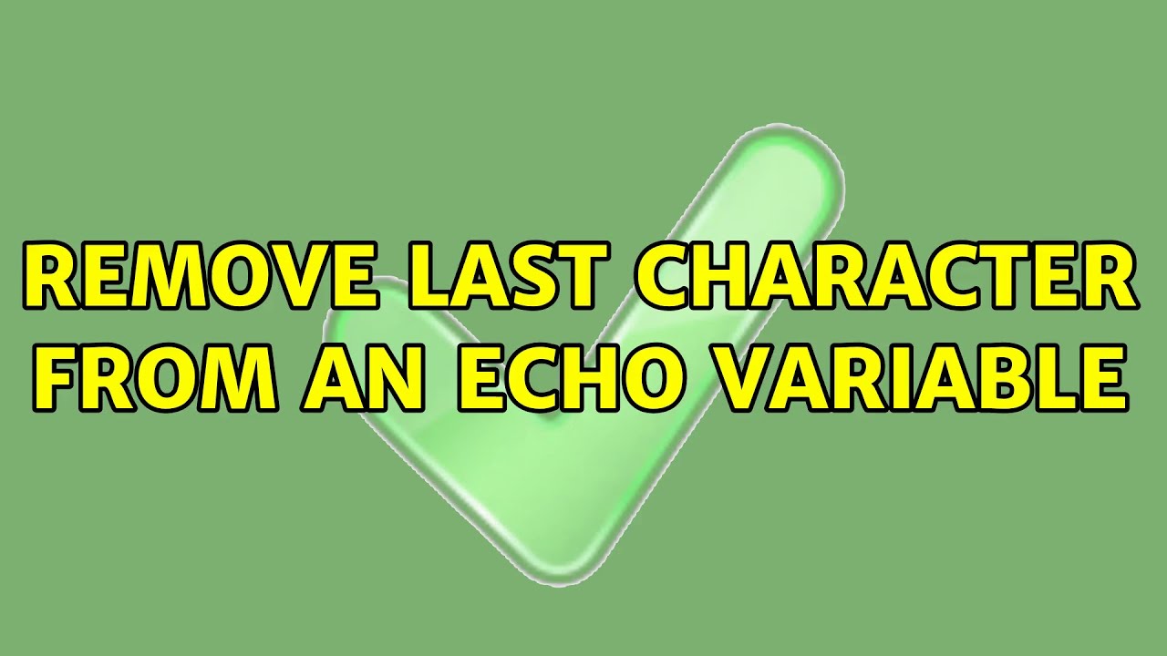 Remove Last Character From An Echo Variable 8 Solutions YouTube remove-last-character-from-an-echo-variable-8-solutions-youtube