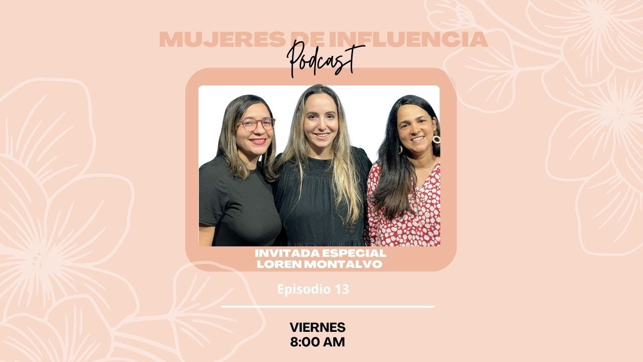 Mujeres de Influencia EP 13 - YouTube