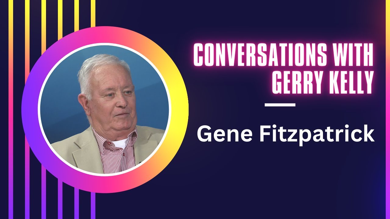 Conversations with Gerry Kelly - GENE FITZPATRICK - YouTube