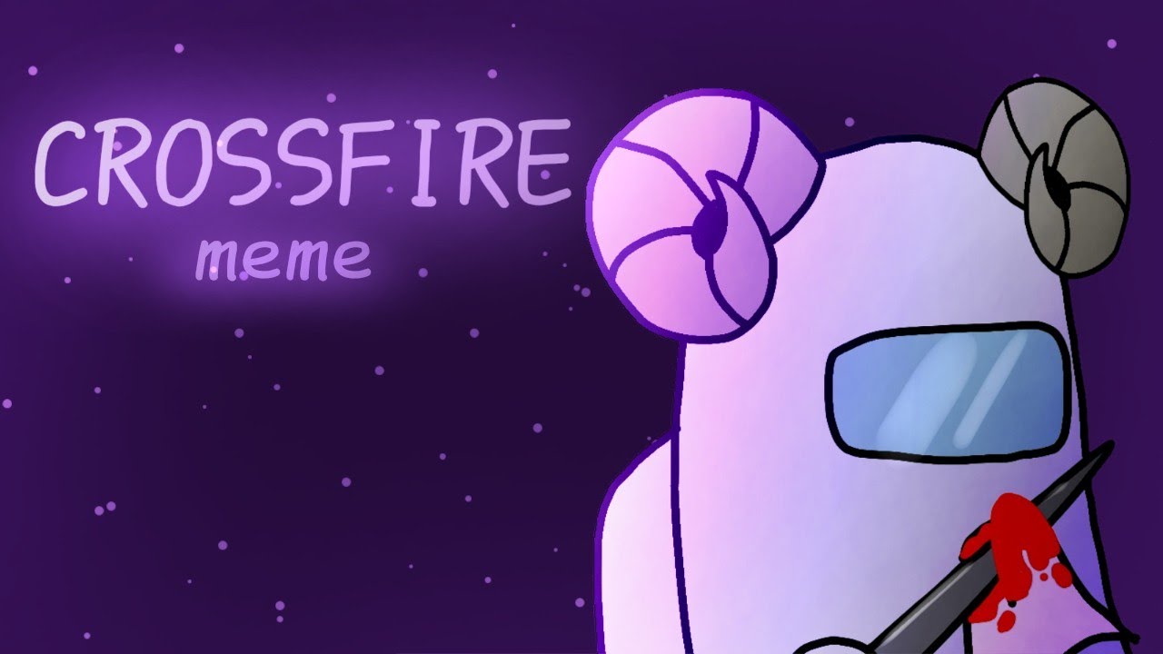 Crossfire meme animation | Among Us - YouTube